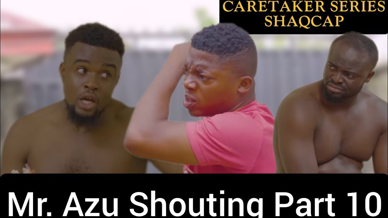 Mr. Azu Shouting (part 10) MARK ANGEL TV - YouTube