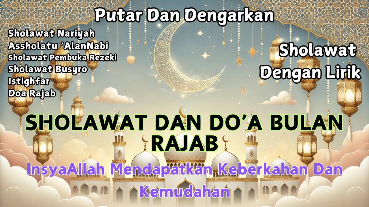 SHOLAWAT BULAN RAJAB | SHOLAWAT NABI SPESIAL BULAN RAJAB SYABAN ...