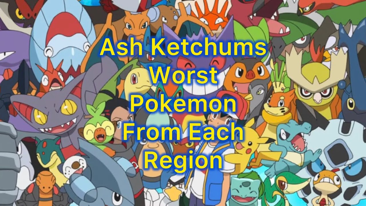 Ash Ketchums Worst Pokémon From Each Series (in My Opinion) - YouTube