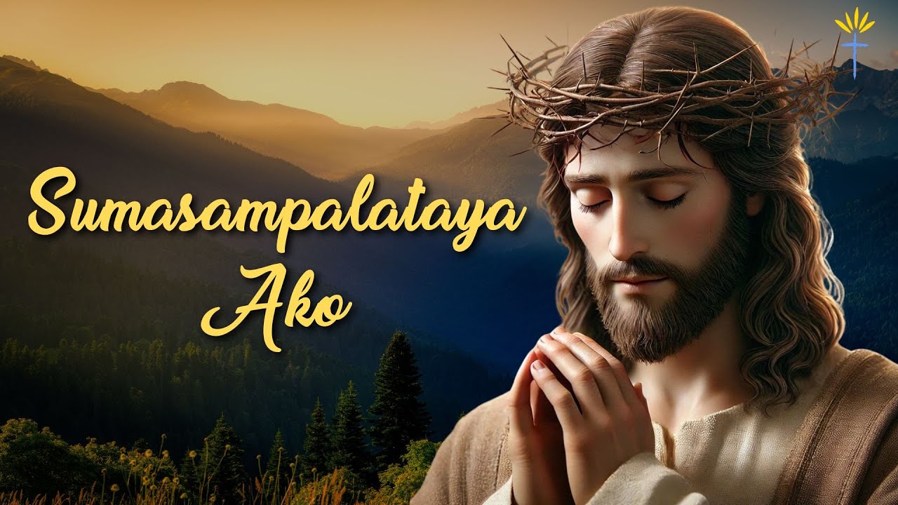 SUMASAMPALATAYA AKO tagalog Prayer YouTube Music