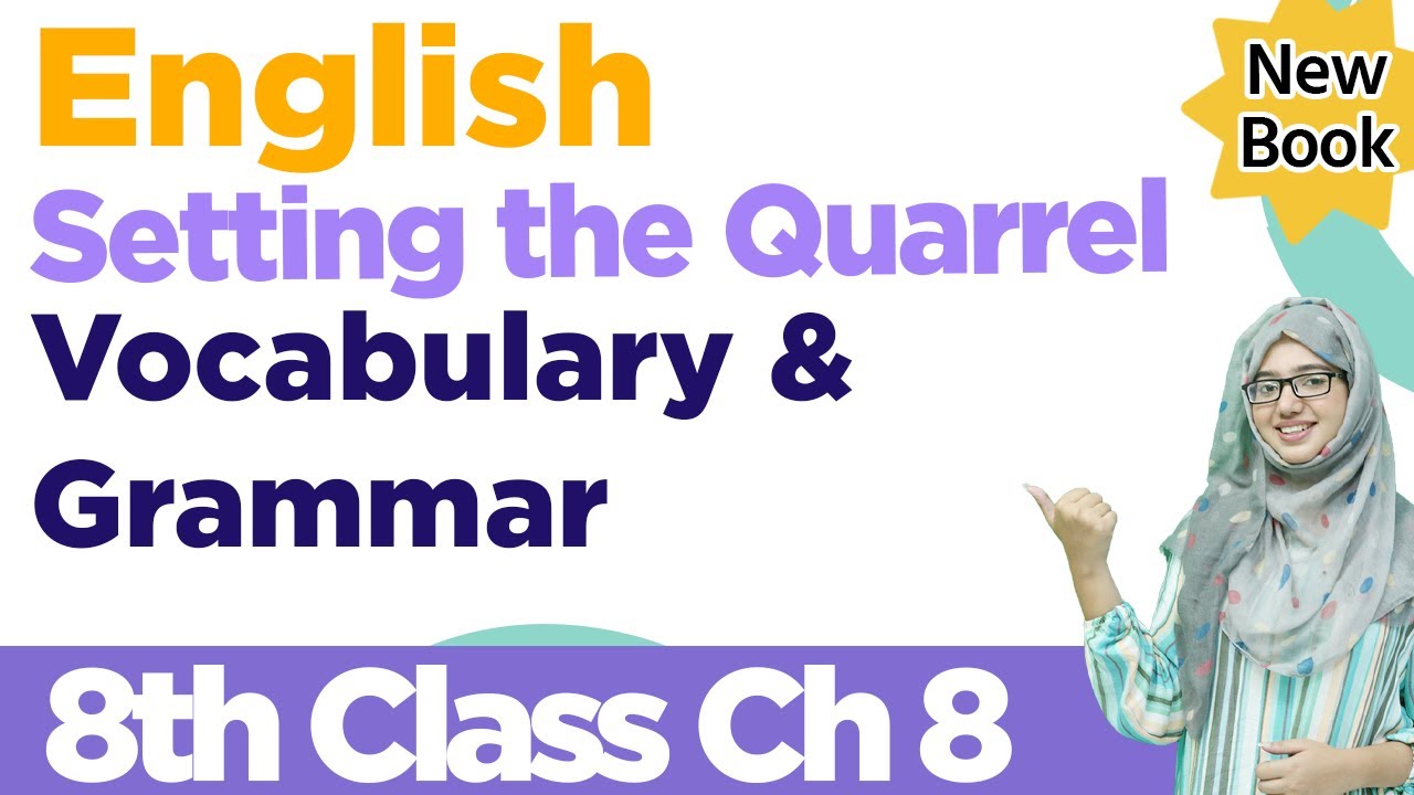 Class 8 English Lesson 8 | Setting the Quarrel | Activities | Grammar ...