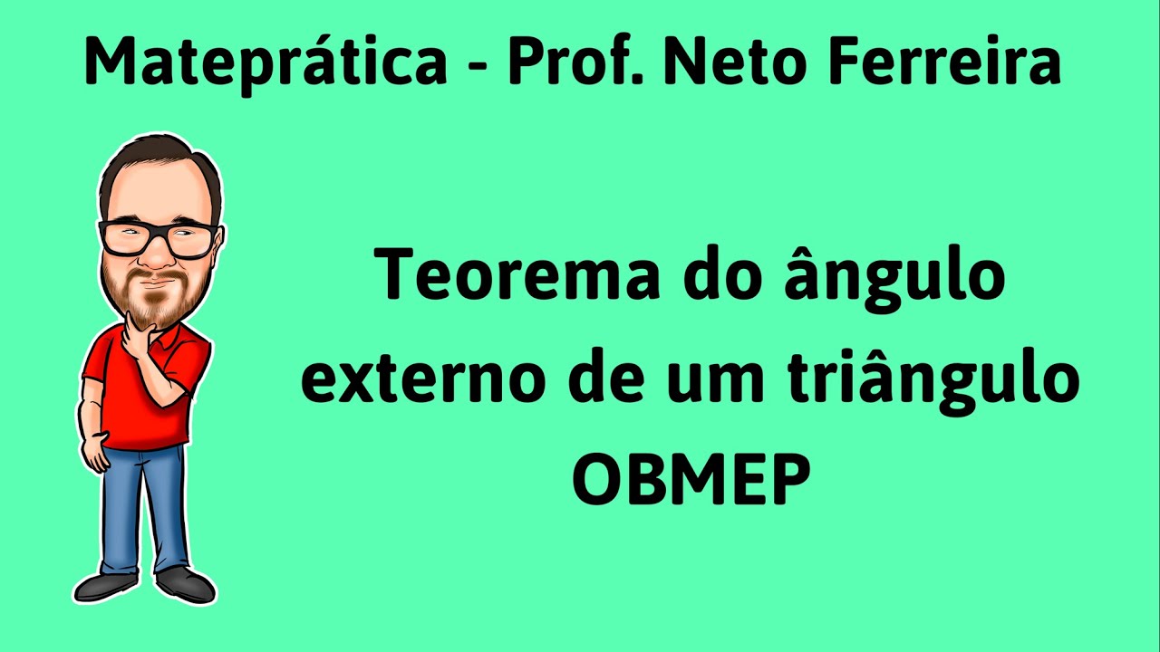 Teorema Do ângulo Externo De Um Triângulo Obmep Youtube