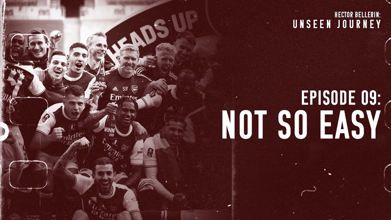 EP9: Not So Easy. Unseen Journey: Hector Bellerin - YouTube