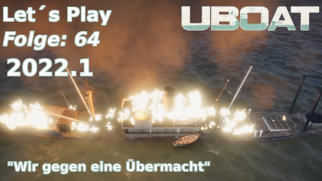 "WIR GEGEN EINE ÜBERMACHT" UBOAT Let´s Play Folge: 64 VERSION: 2022.1 Patch 21 - YouTube