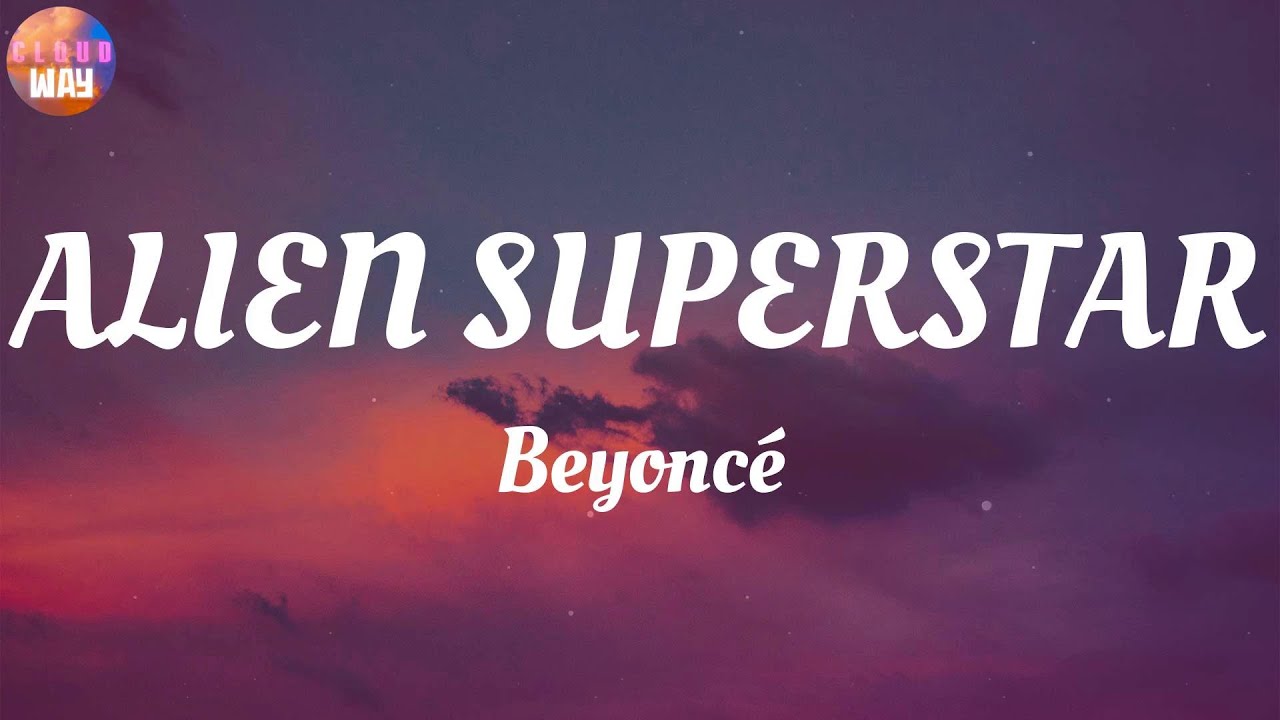 Beyoncé - ALIEN SUPERSTAR / Lyrics - YouTube