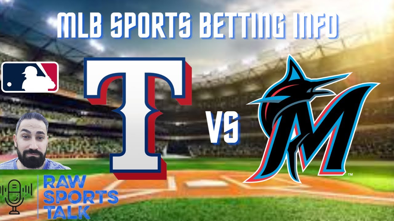Texas Rangers VS Miami Marlins 8/6 FREE MLB Sports Betting Info & My ...