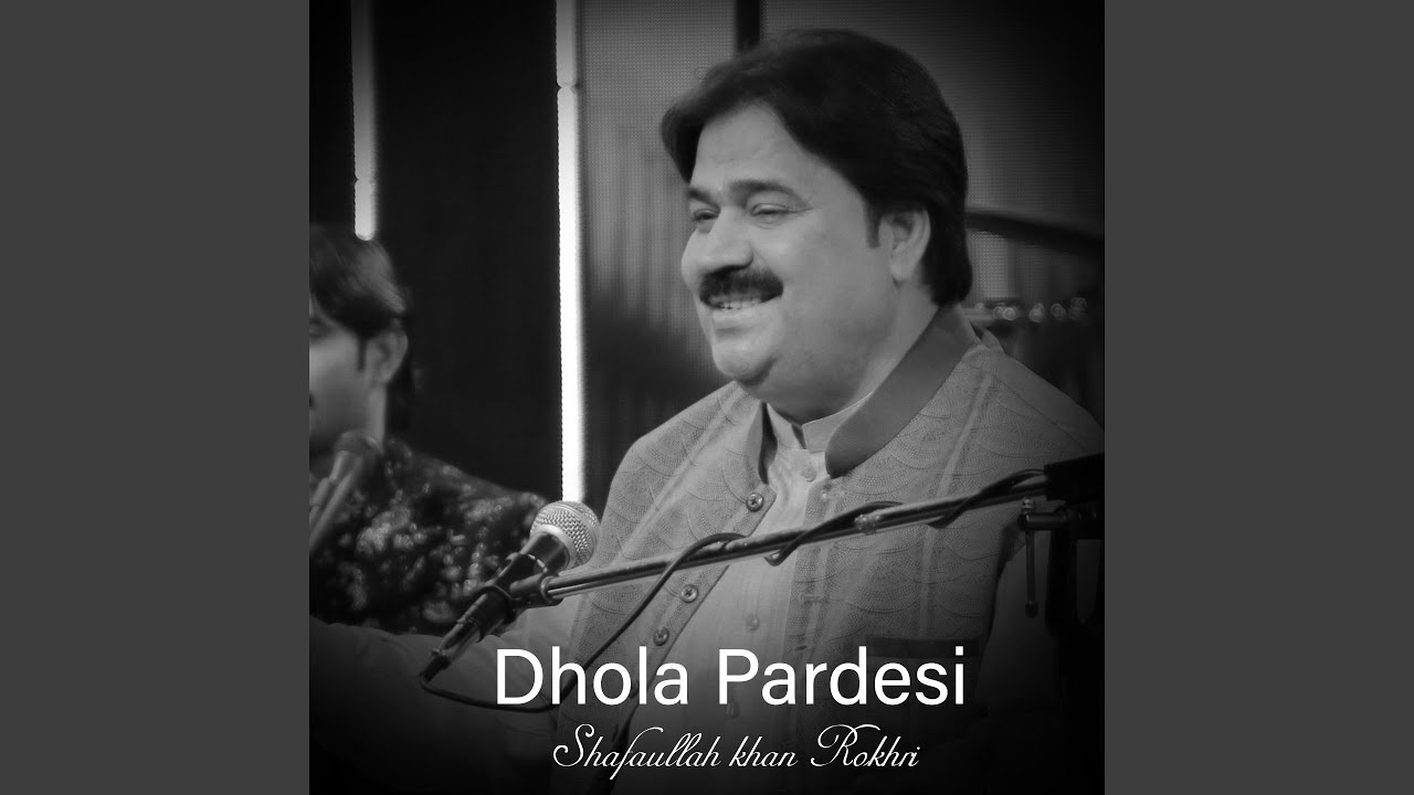 Dhola Pardesi - YouTube