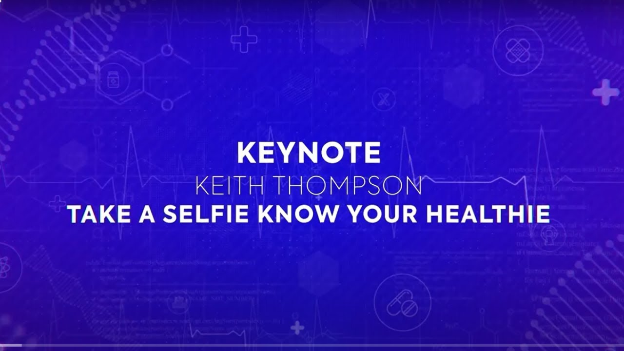 Take a selfie, know your healthie - Keith Thompson - Biotech Atelier ...