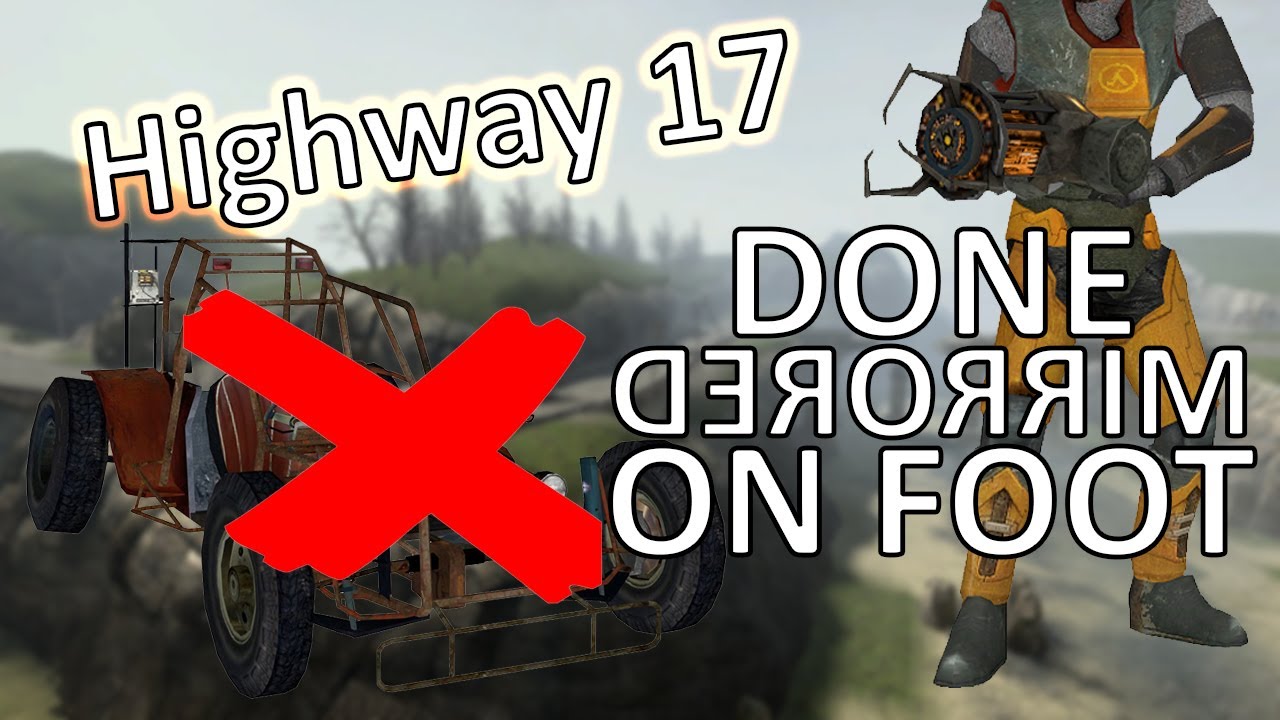 Highway 17 Done Mirrored on Foot [Half-Life 2 Mirrored mod] - YouTube