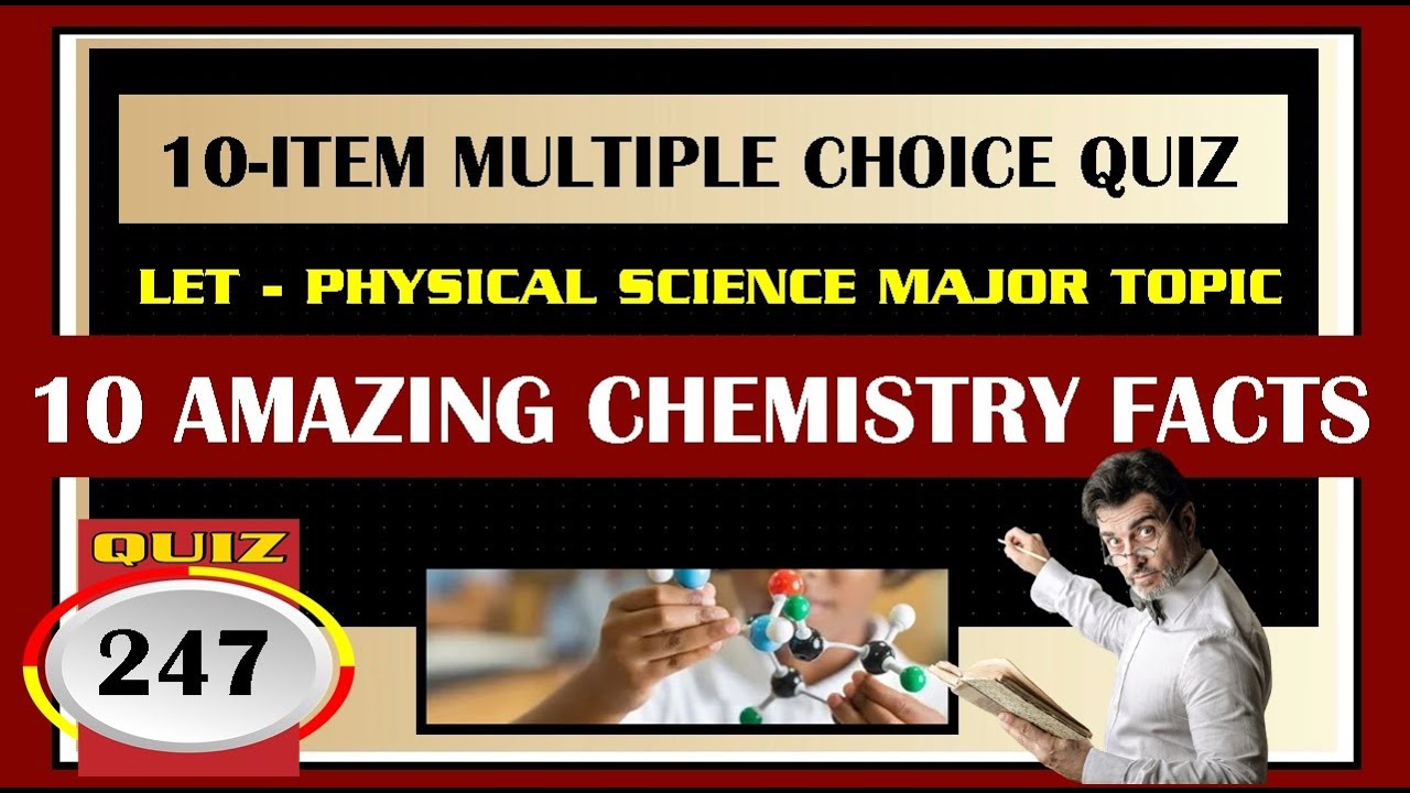 Quiz 247: 10 AMAZING CHEMISTRY FACTS ll LET - PHYSICAL SCIENCE REVIEW ...