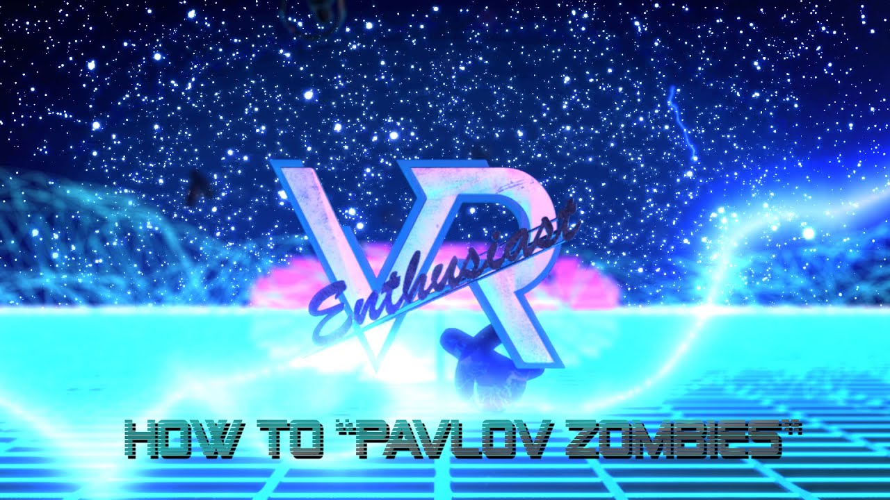 The VR Enthusiast (How to "Pavlov Zombies") - YouTube