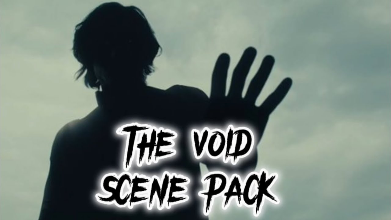 THE VOID SCENE PACK - YouTube