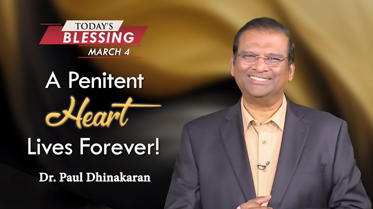 A Penitent Heart Lives Forever! | Dr. Paul Dhinakaran | Today's ...
