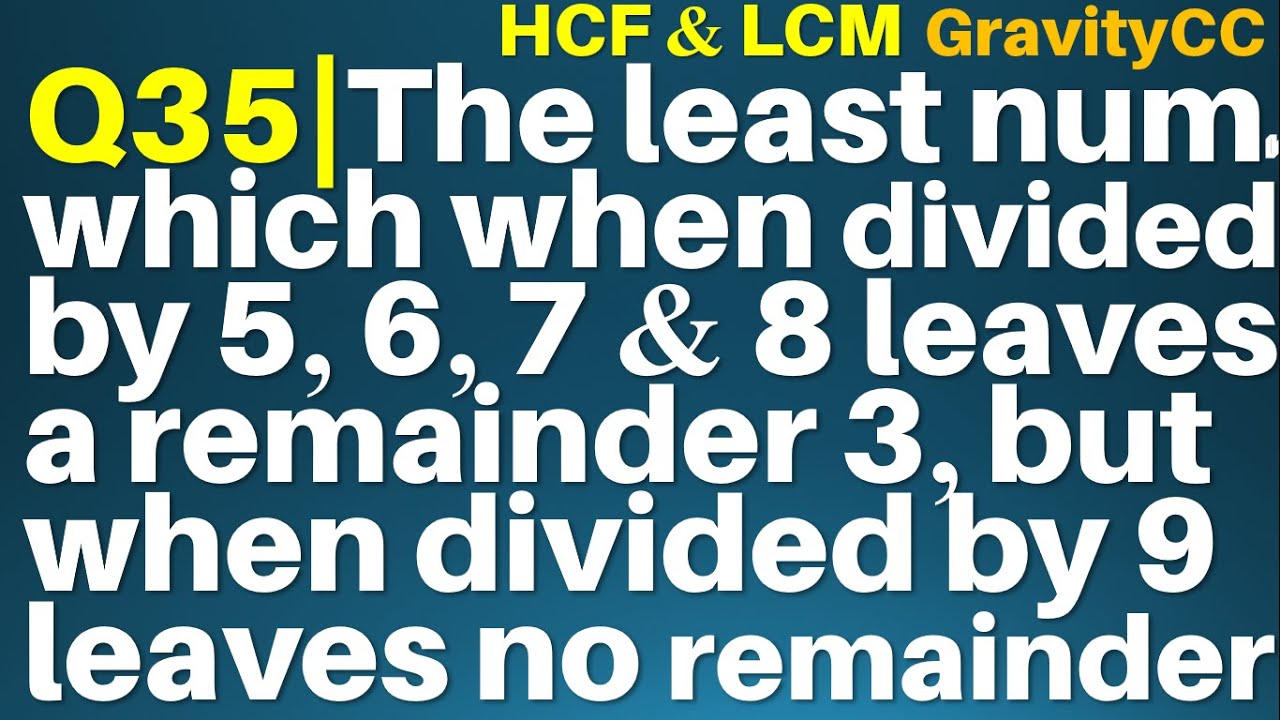 The Least Number Which When Divided By 5 6 7 And 8 Leaves A The Least Number Which When Divided By 5 6 7 And 8 Leaves A