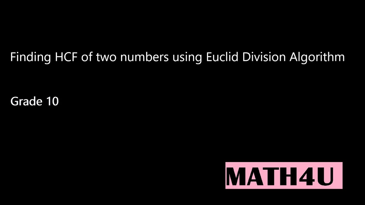 Finding HCF Of Two Numbers Using Euclid Division Algorithm Real Finding HCF Of Two Numbers Using Euclid Division Algorithm Real