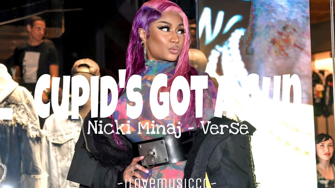 Nicki Minaj - Cupid's Got A Gun [Verse - Lyrics] - YouTube