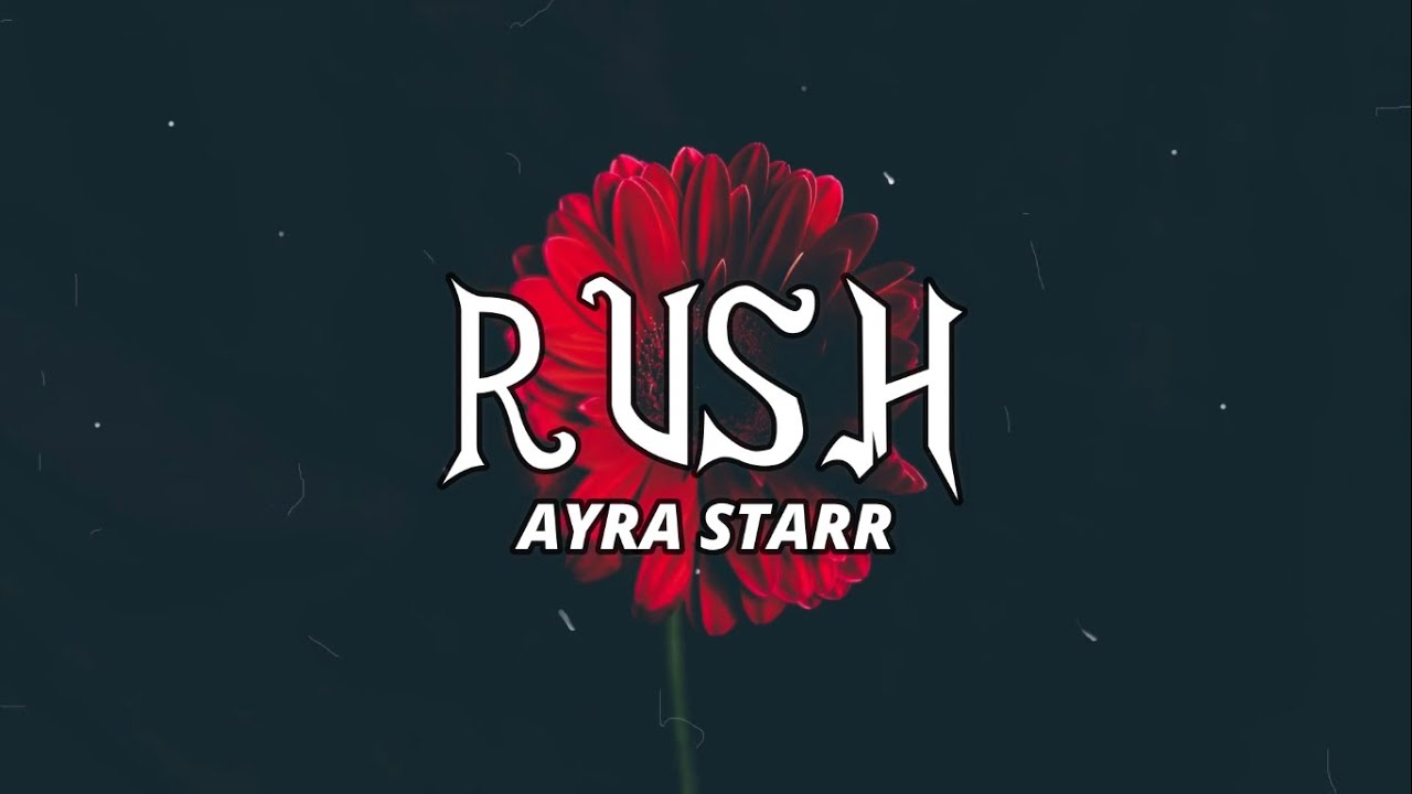 Rush - Ayra Starr |Official Lyric Video| - YouTube