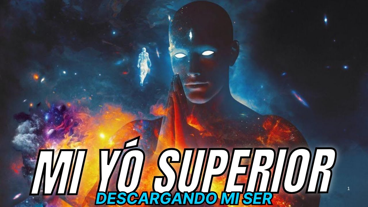 DESCARGANDO MI SER | MI YO SUPERIOR - YouTube