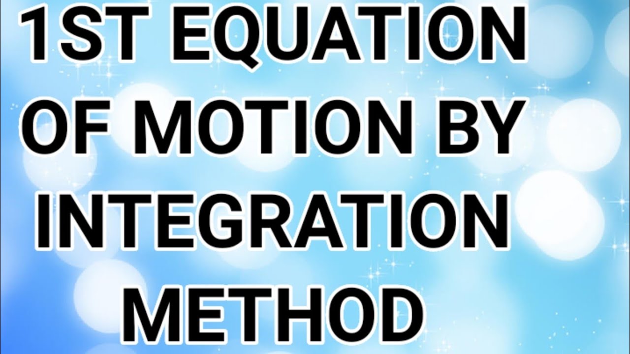 1st Equation Of Motion By (Calculus) Integration Method || Class 11 ...