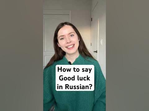 How to say Good luck in Russian? #russianonline #howtosayinrussian ...