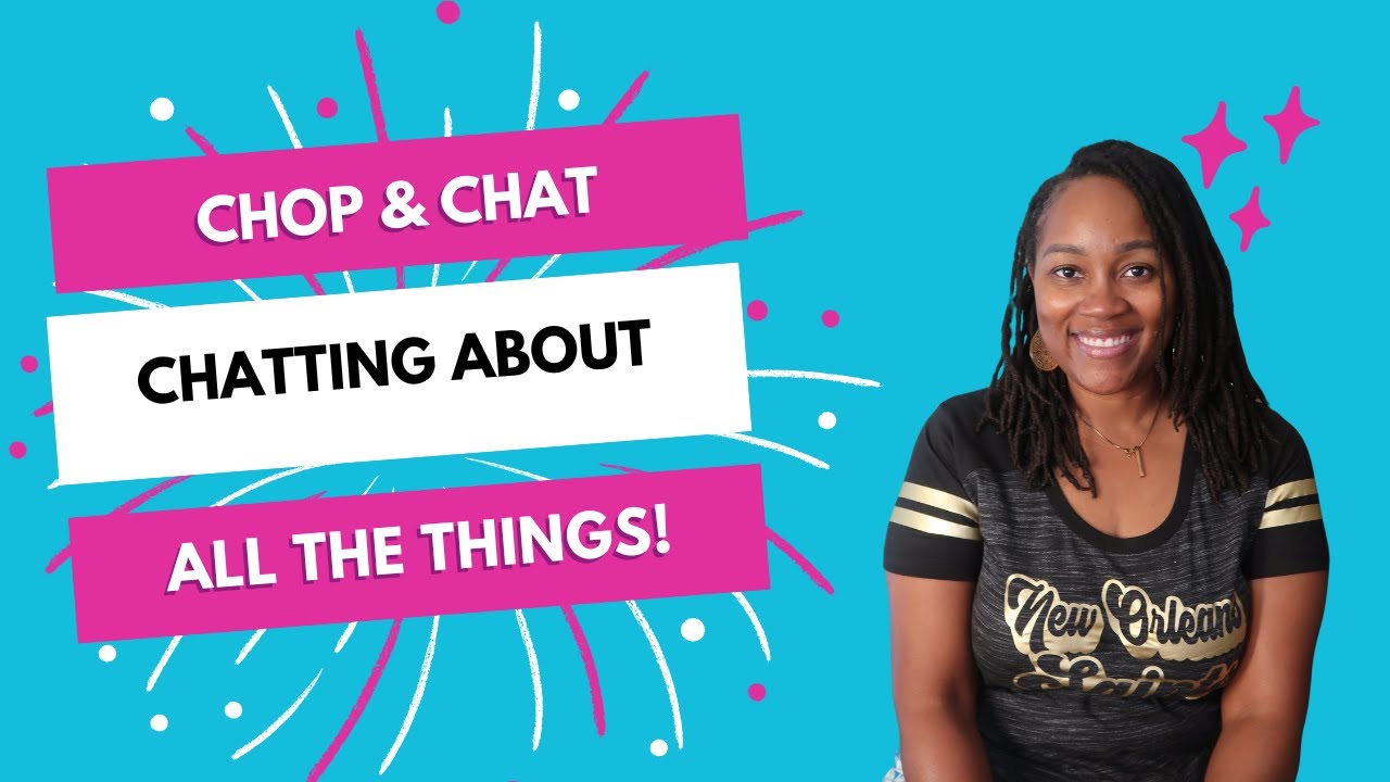 Chop & Chat! My Thoughts on Long videos, The Importance of Packaging ...