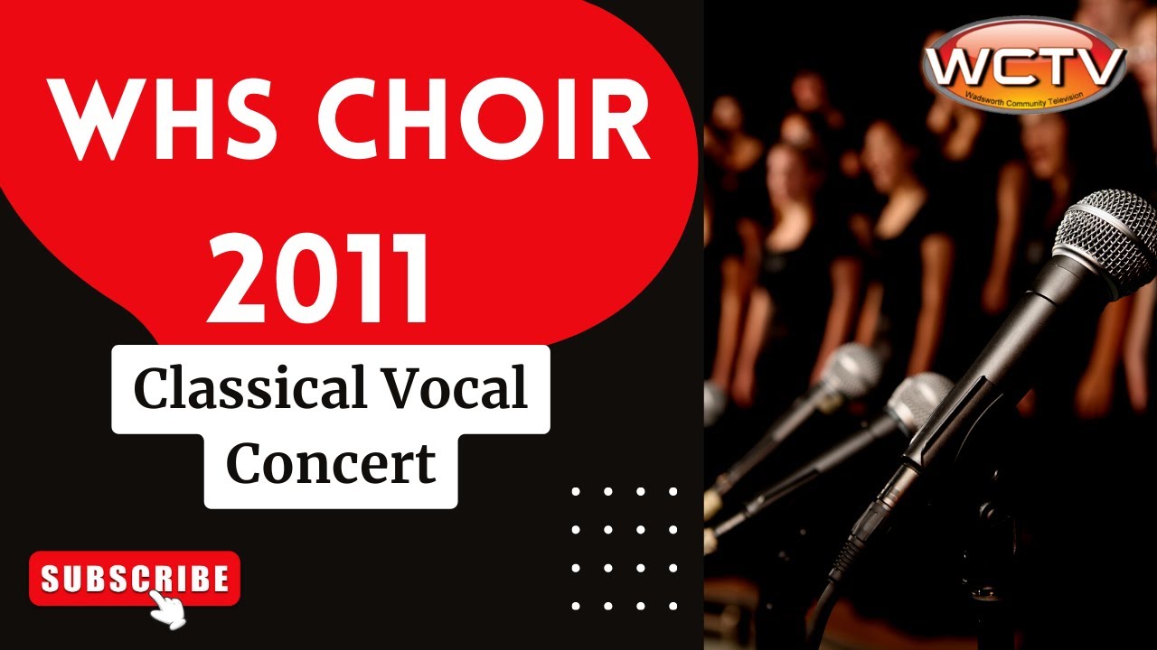 WHS Choir: 2011 Classical Vocal Concert - YouTube