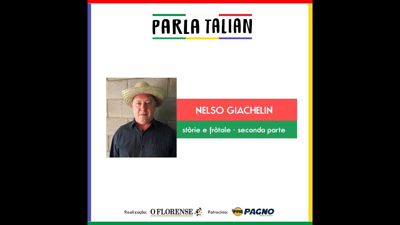 Parla Talian - 15/09/2022, con Nelson Giachelin. Apresentassion: Alex Eberle e Ivo Gasparin ...