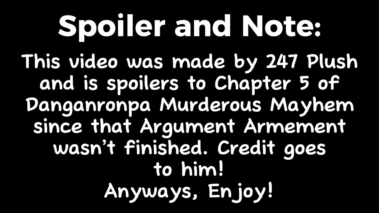 Danganronpa Murderous Mayhem Chapter 5 Argument Armament (Rerun) ((Spoilers)) (((Made by 247 ...