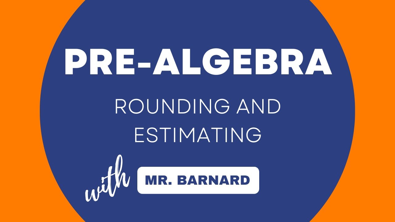 Pre-Algebra (PA-100)-"Rounding & Estimating" - YouTube