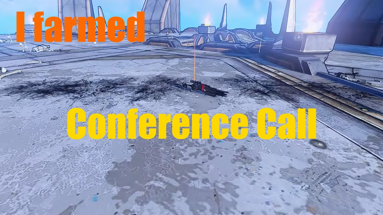 Borderlands 2 - I farmed Conference Call!!! - YouTube