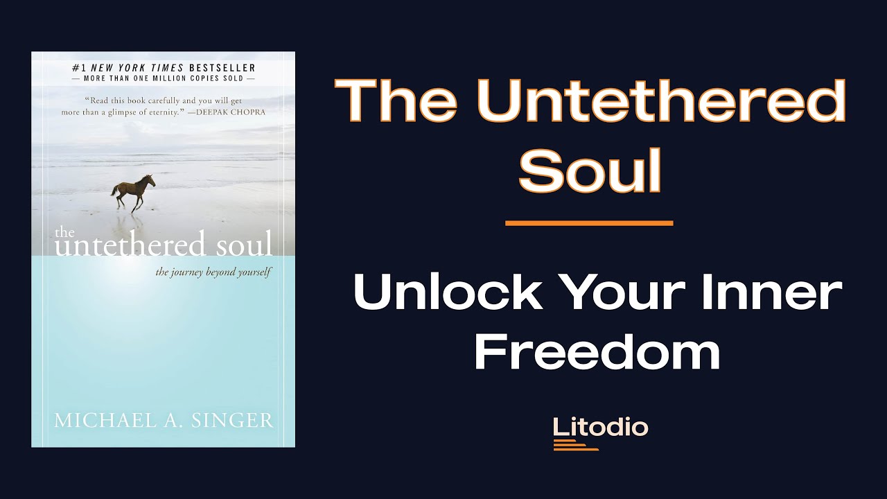 The Untethered Soul by Michael A. Singer | Book Summary & Key Takeaways ...