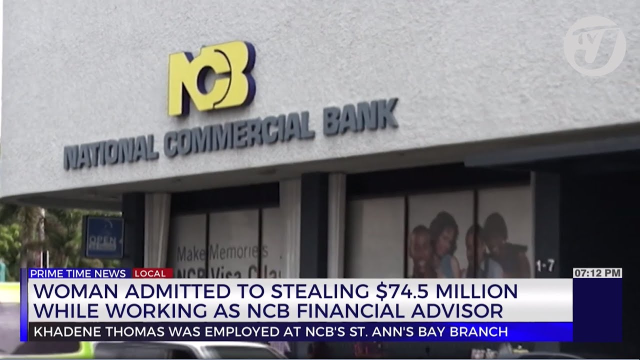 Woman admitted to Stealing $74.5 Million While Working as NCB Financial ...