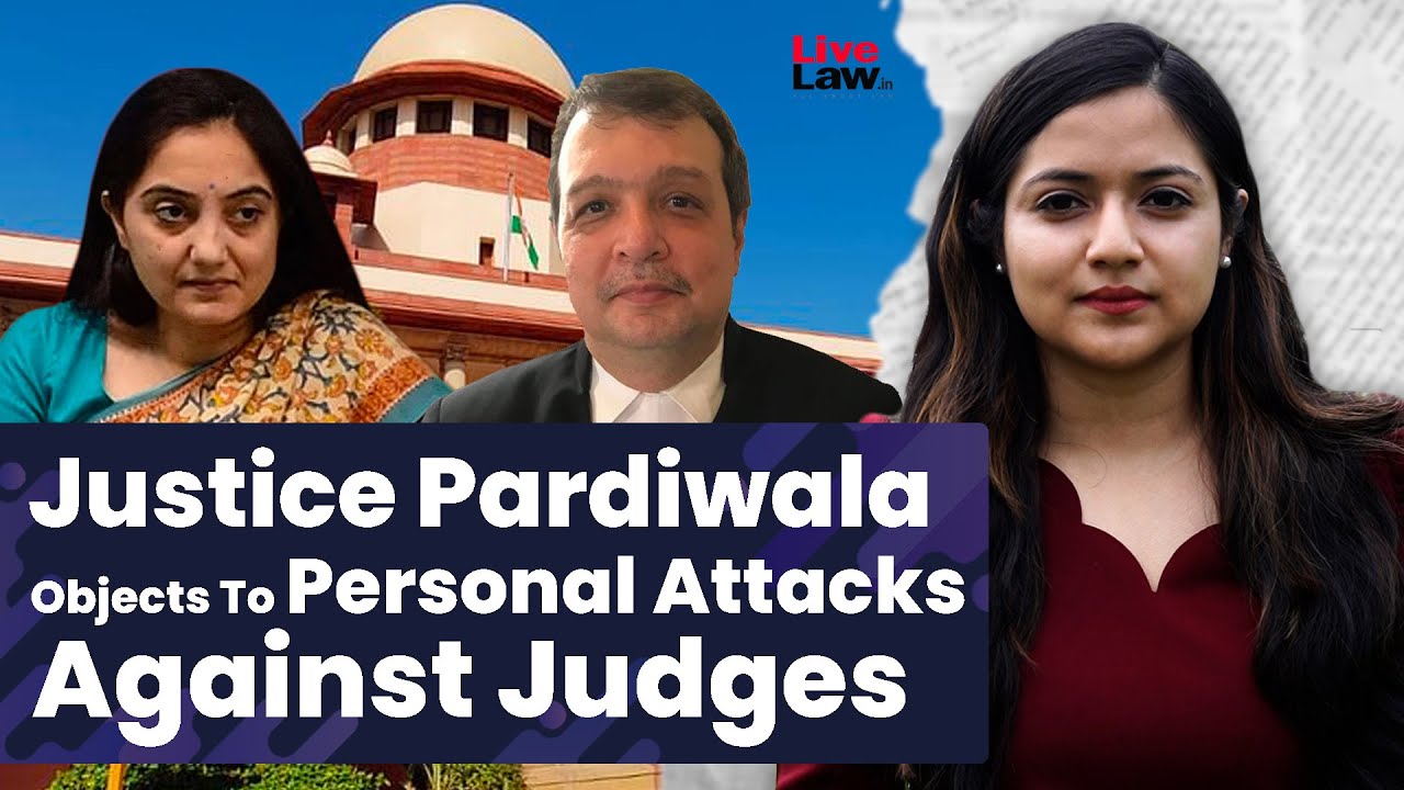 Justice Pardiwala Objects To Personal Attacks Against Judges - YouTube