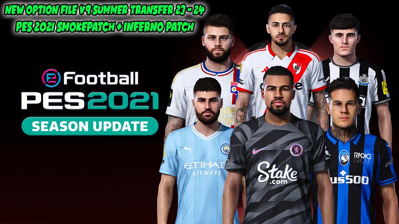 NEW OPTION FILE V9 SUMMER TRANSFER 2023 - 2024 || PES 2021 INFERNO ...