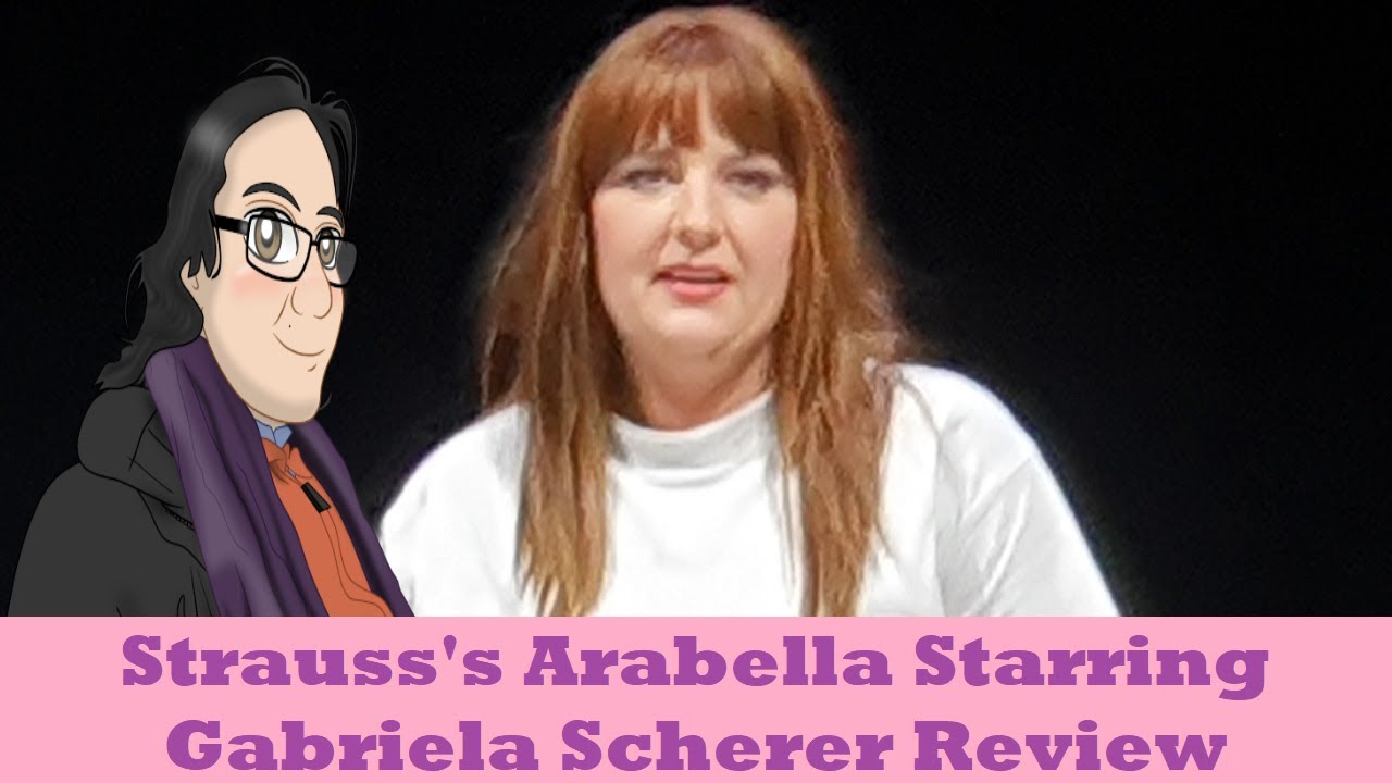 Strauss's Arabella Starring Gabriela Scherer Review - YouTube