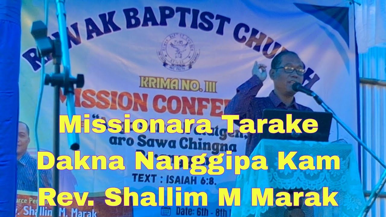 Missionni Kamara Tarake Dakna Nanggipa onga Speaker Rev Shallim M Marak ...