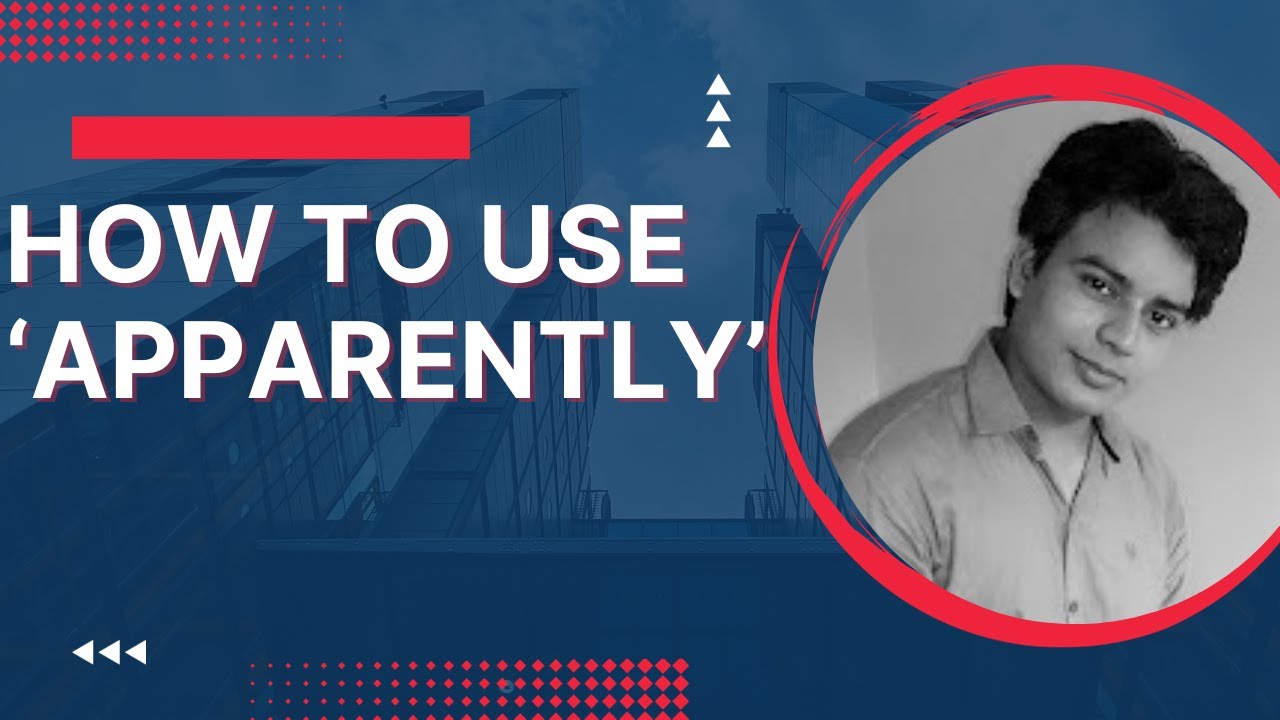 how to use 'apparently' - YouTube