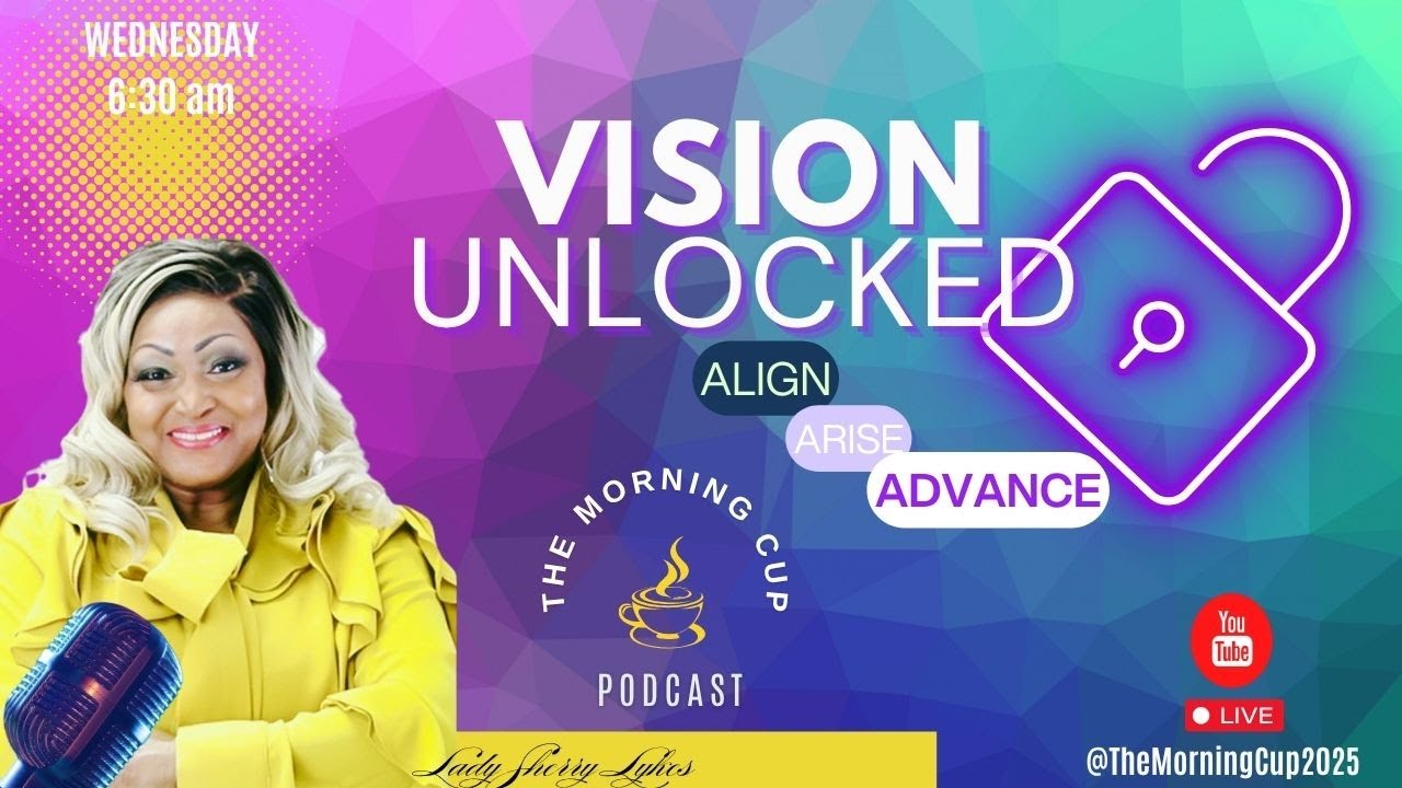 Episode 2: VISION UNLOCKED: Align, Arise, Advance - YouTube
