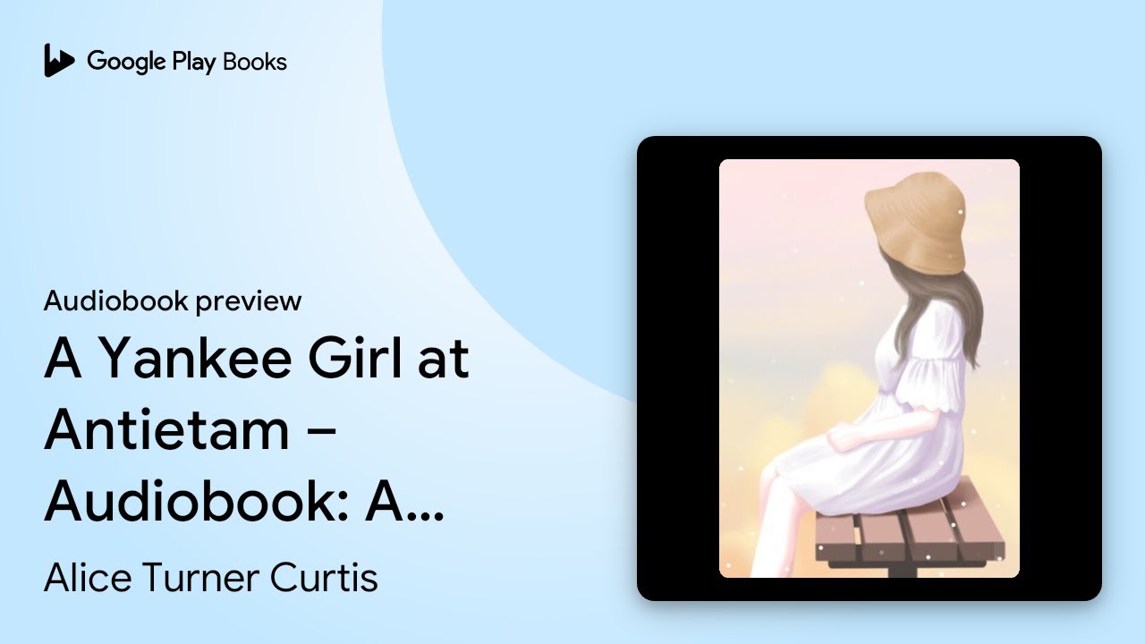 A Yankee Girl At Antietam – Audiobook: A Yankee… by Alice Turner Curtis ...