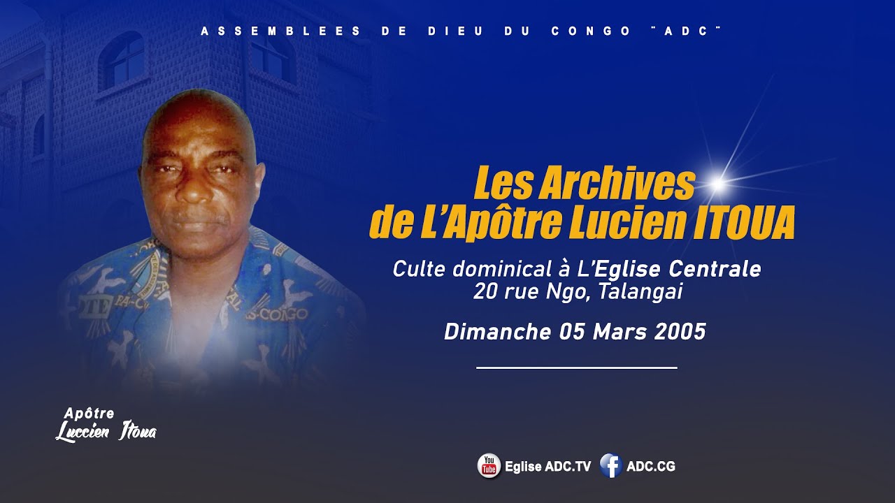 Les Archives de L’Apôtre LUCIEN ITOUA (Fondateur Visionnaire des ADC ...
