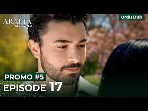 Arafta Episode 17 Promo 5 | Arafta Season 2 | Turkish Drama in Urdu #S2PEP17