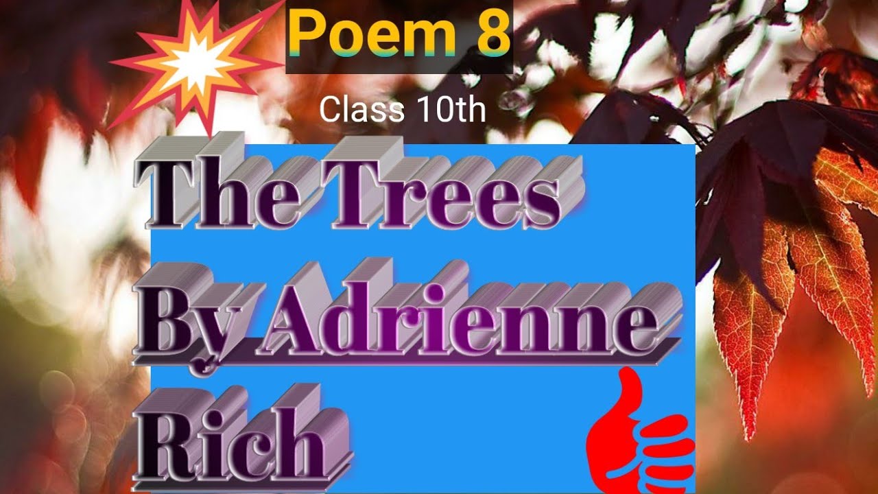 Poem 8: The Trees ( Adrienne Rich) - YouTube