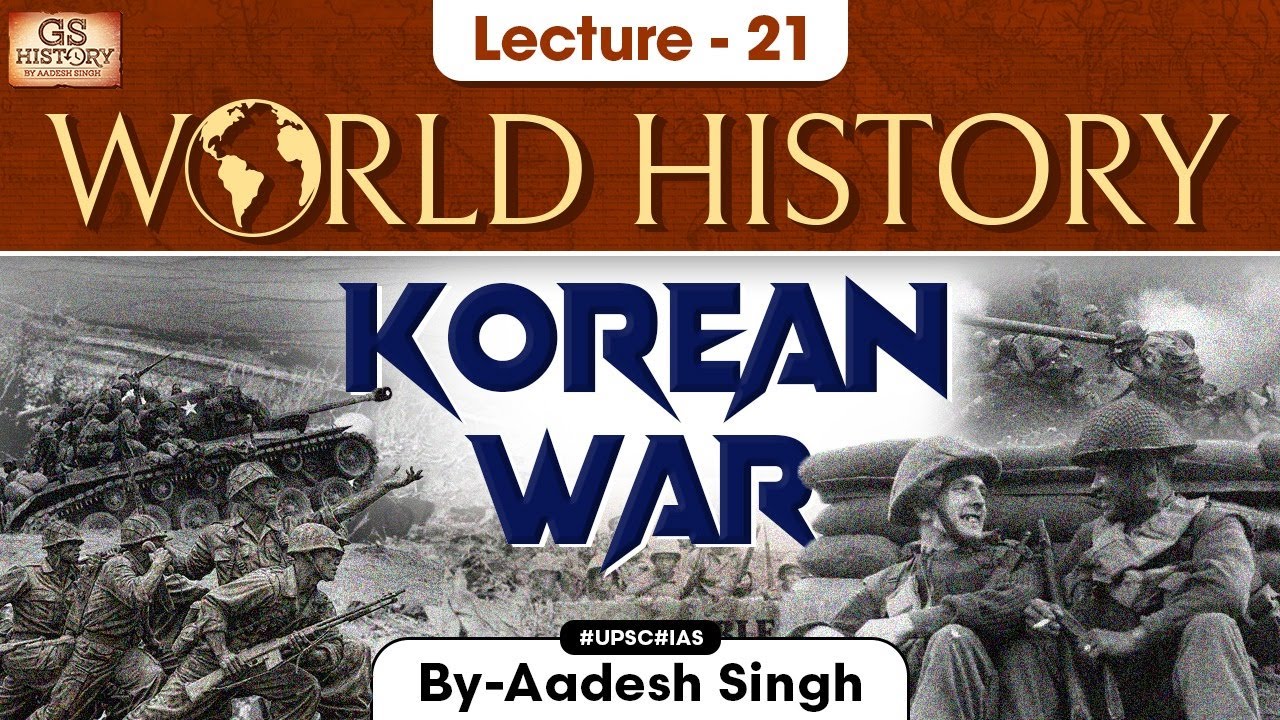 Korean War | World History Series | Lecture 21 | UPSC | GS History by ...