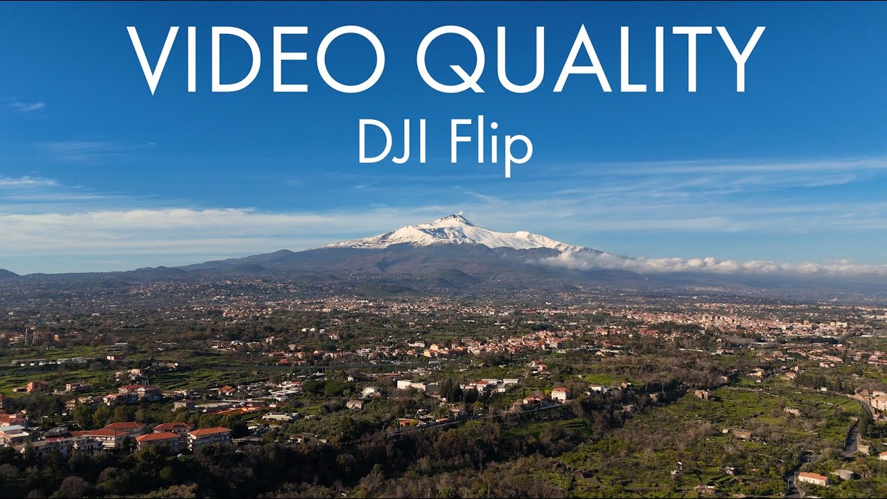 DJI Flip Footage Quality and Video Features