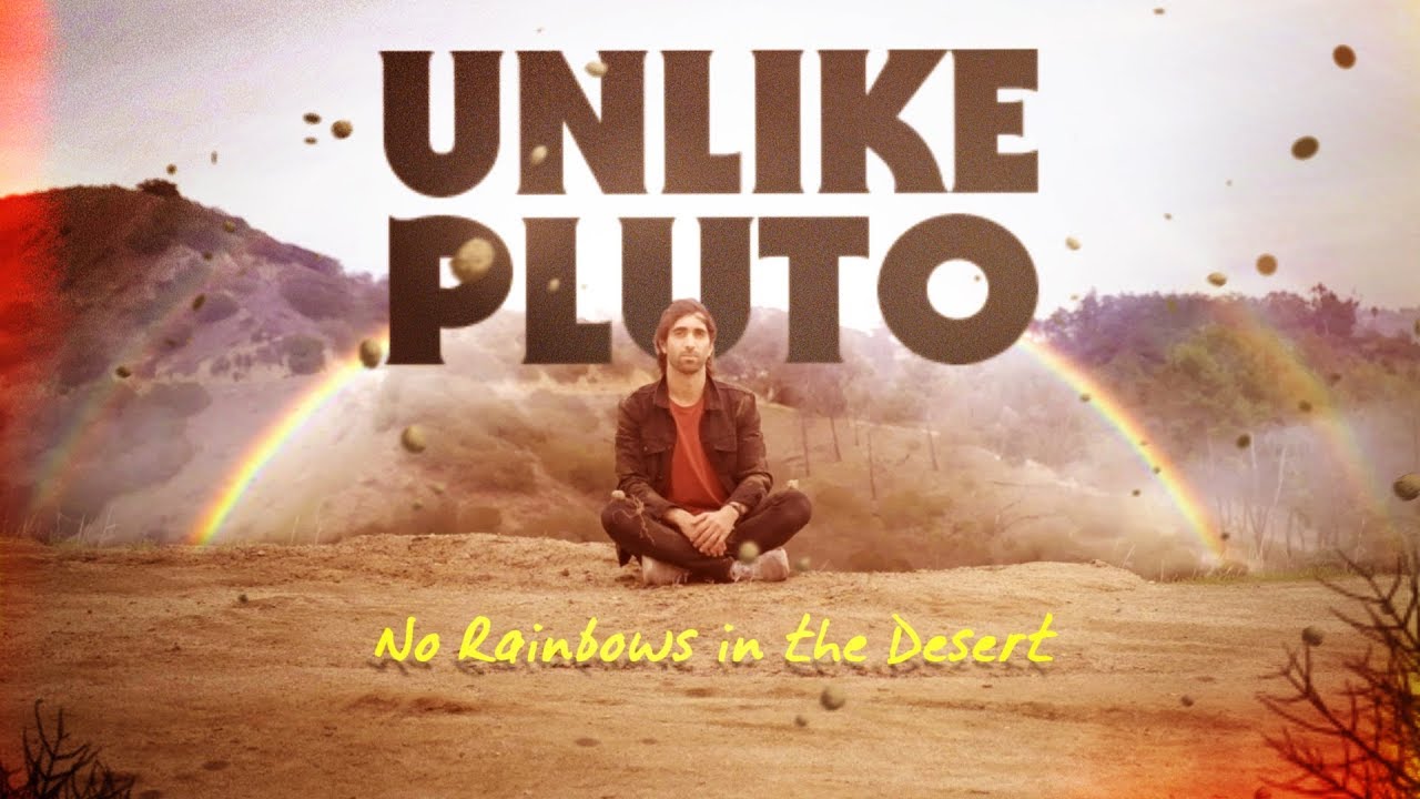 Unlike Pluto - No Rainbows In The Desert - YouTube