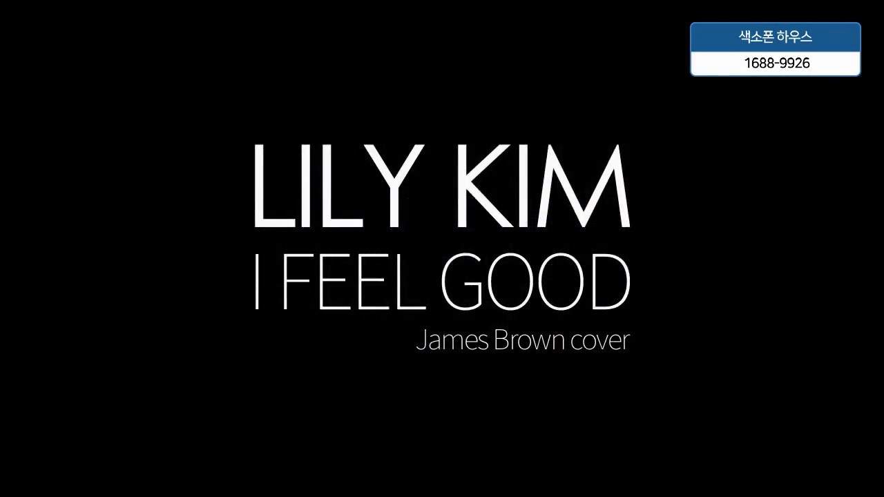 [색소폰하우스]알버트웨버 색소폰. I FEEL GOOD(알토A96UL) - Lilly Kim - YouTube