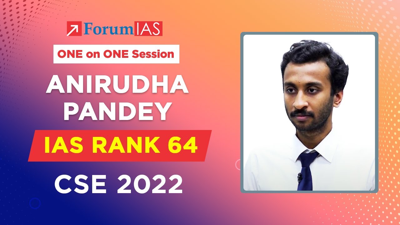 IAS Topper Anirudha Pandey | IAS Rank 64 | CSE 2022 | One on One Session | ForumIAS - YouTube