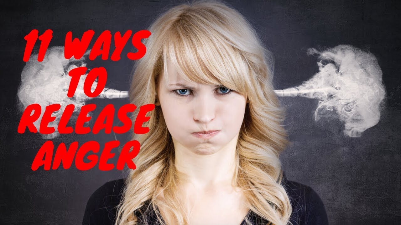 11 Ways To Release Anger - YouTube