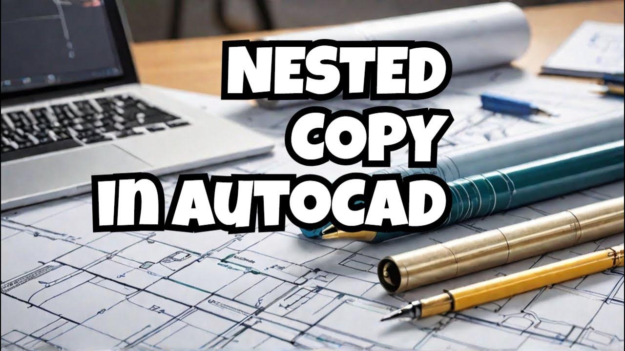 How To Use Copy Nested In Autocad Youtube