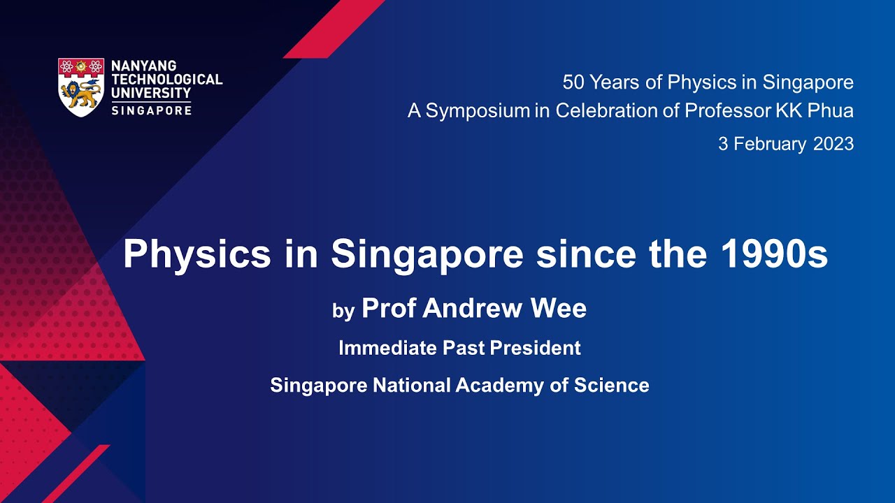 Physics in Singapore Since the 1990s - Prof Andrew Wee - YouTube
